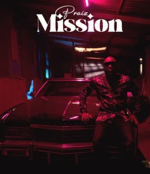 PRAIZ – Mission - NaijaCover.Com